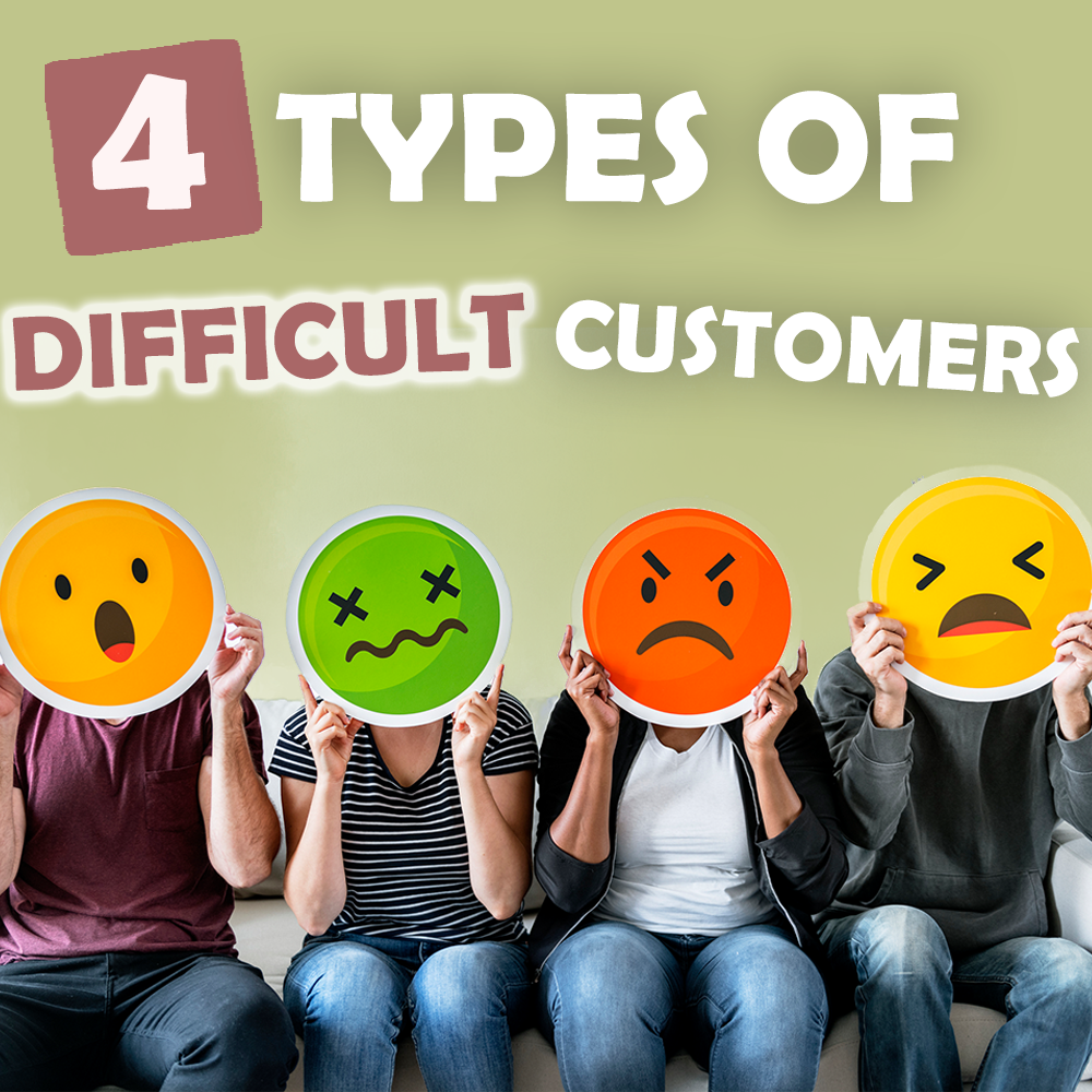 Customer Service 4 Types Of Difficult Customers